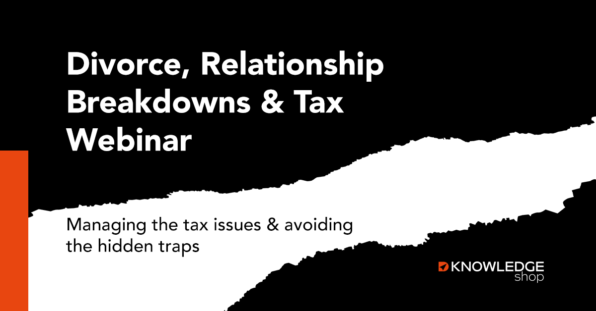 Divorce, Relationship Breakdowns & Tax Webinar